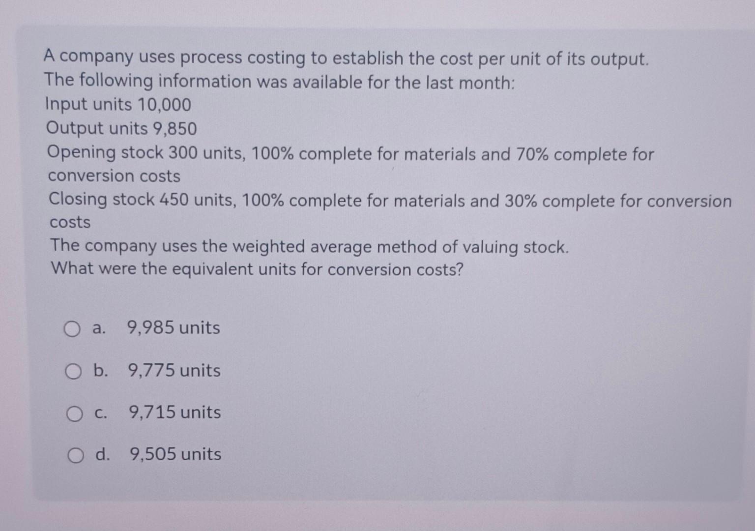 Solved A company uses process costing to establish the cost | Chegg.com
