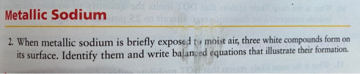 Solved Metallic Sodium 2. When metallic sodium is briefly | Chegg.com