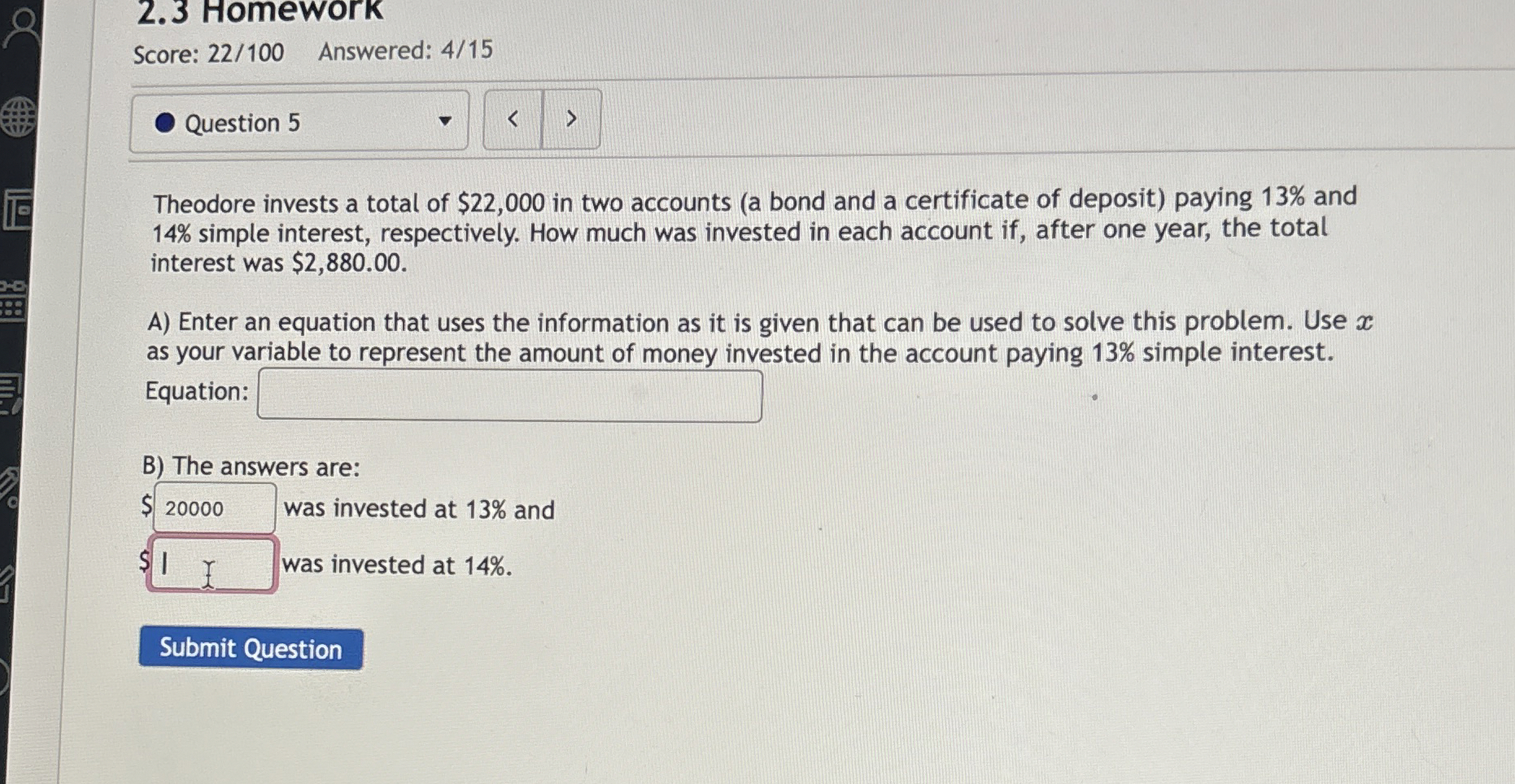 Solved Theodore invest a total of $22,000 ﻿and two accounts | Chegg.com