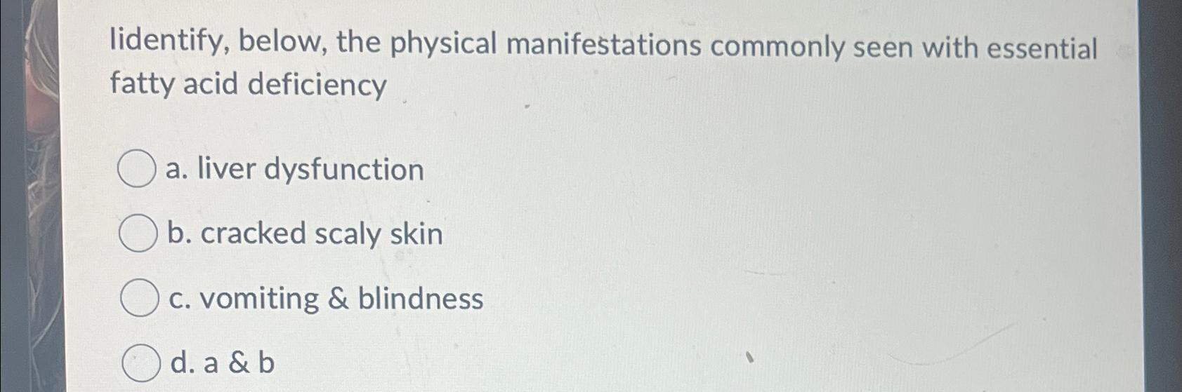 Solved identify, below, the physical manifestations commonly | Chegg.com