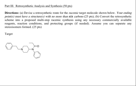 Solved Part III. Retrosynthetic Analysis and Synthesis (50 | Chegg.com