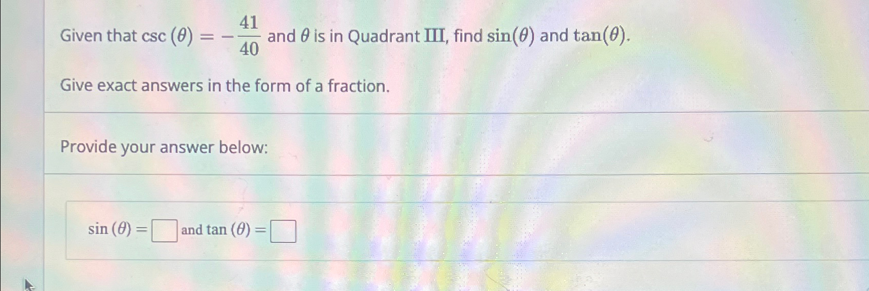Solved Given that csc(θ)=-4140 ﻿and θ ﻿is in Quadrant III, | Chegg.com