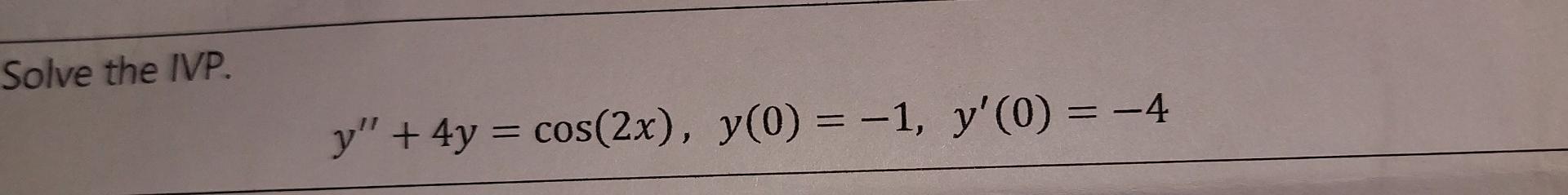 Solved could you please help me learn how to solve this IVP | Chegg.com