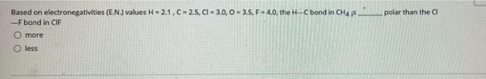 Solved Based on electronegativities (E.N.) values H-21.C | Chegg.com
