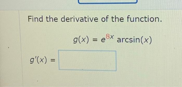 Solved Find the derivative of the function. g'(x) = g(x) = | Chegg.com