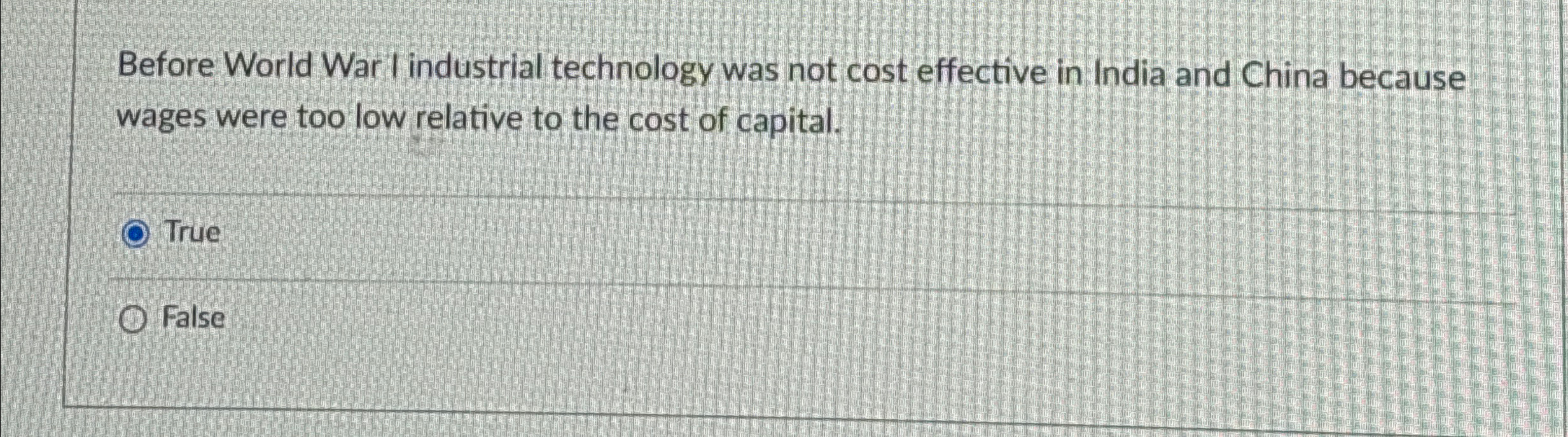 Solved Before World War I industrial technology was not cost | Chegg.com