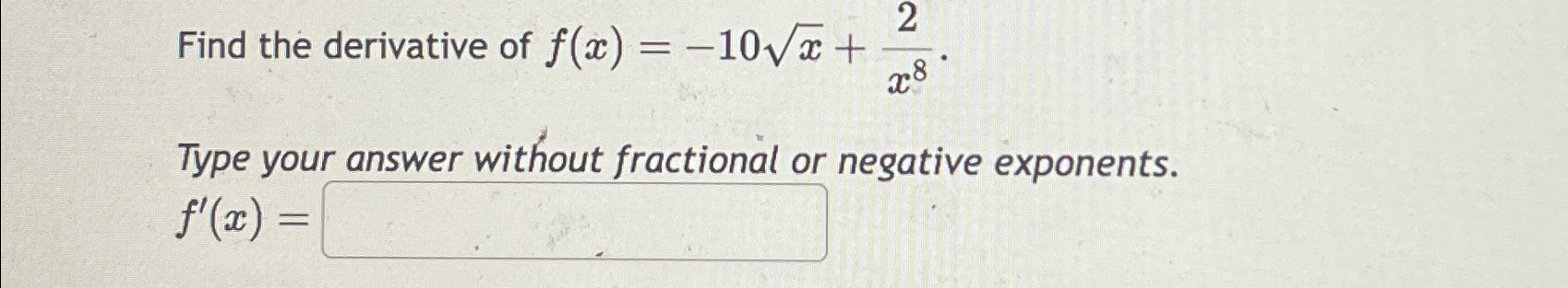Solved Find the derivative of f(x)=-10x2+2x8.Type your | Chegg.com