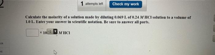 Solved Calculate the molarity of a solution made by diluting | Chegg.com