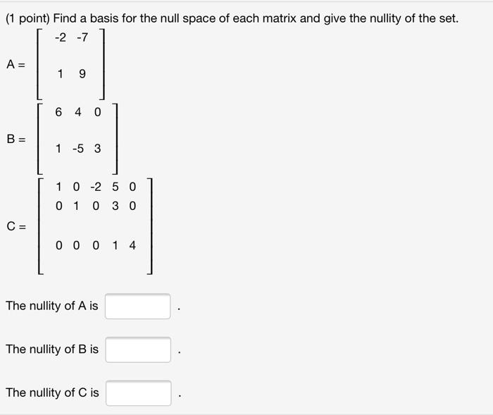 Solved (1 point) Find a basis for the null space of each | Chegg.com