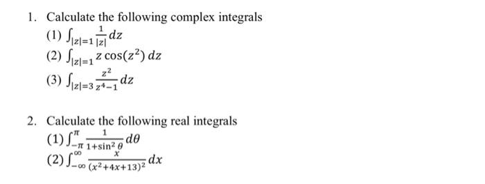 Solved 1. Calculate the following complex integrals (1) | Chegg.com