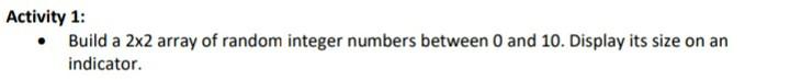 Solved Activity 1: • Build a 2x2 array of random integer | Chegg.com