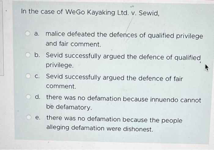In the case of WeGo Kayaking Ltd. v. Sewid, a. malice | Chegg.com