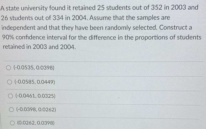 Solved A state university found it retained 25 students out | Chegg.com
