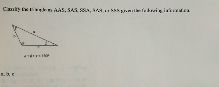 Solved Classify the triangle as AAS, SAS, SSA, SAS, or SSS | Chegg.com