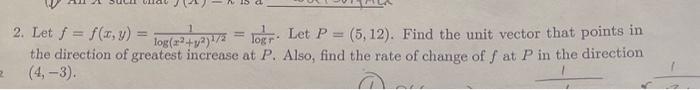Solved 2. Let f=f(x,y)=log(x2+y2)1/21=logr1. Let P=(5,12). | Chegg.com