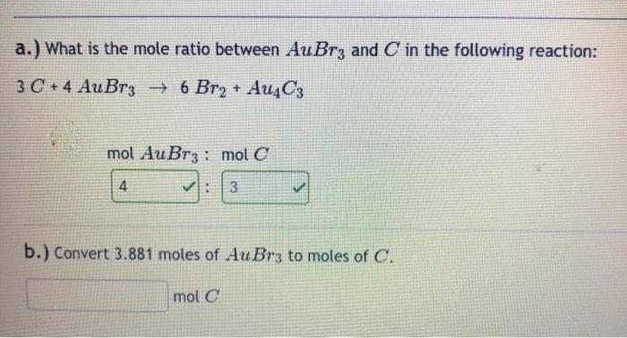 Solved a.) What is the mole ratio between AuBr3 and C in the | Chegg.com