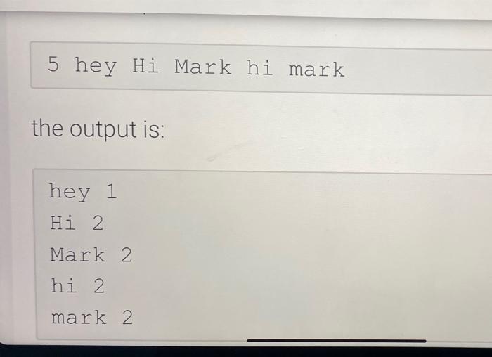Solved 5 hey Hi Mark hi mark the output is: hey 1 Hi 2 Mark | Chegg.com