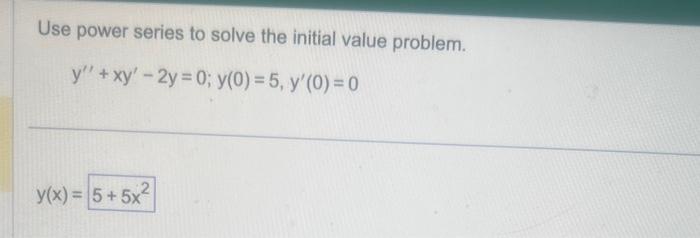 Solved Use power series to solve the initial value problem. | Chegg.com