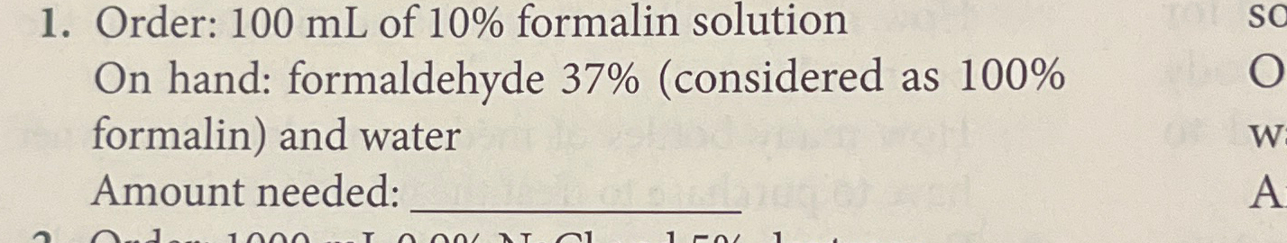 Solved Order: 100mL ﻿of 10% ﻿formalin solution On hand: | Chegg.com