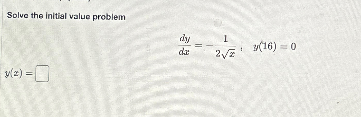 Solved Solve the initial value problemy(x)= | Chegg.com