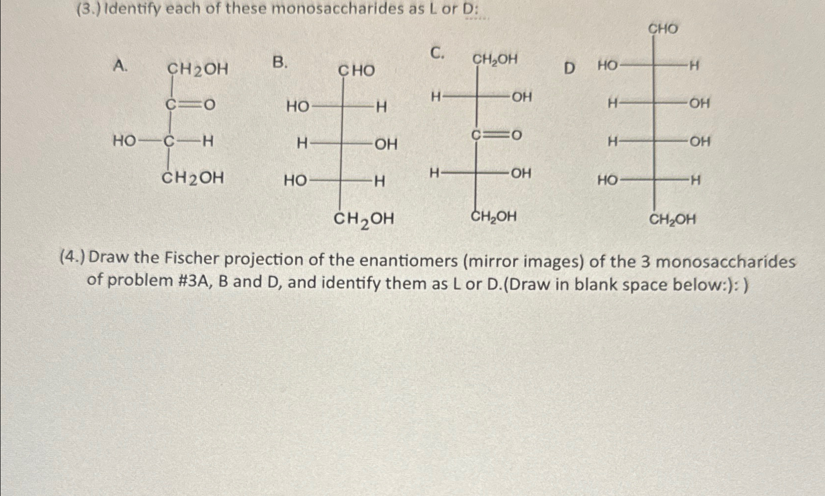 Solved (3.) ﻿Identify each of these monosaccharides as L ﻿or | Chegg.com