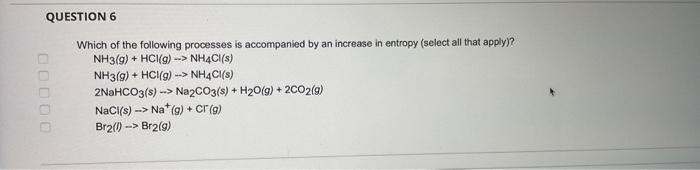 Solved Which of the following processes is accompanied by an | Chegg.com