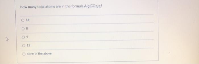 Solved How many total atoms are in the formula Al2(CO3)3? 14 | Chegg.com
