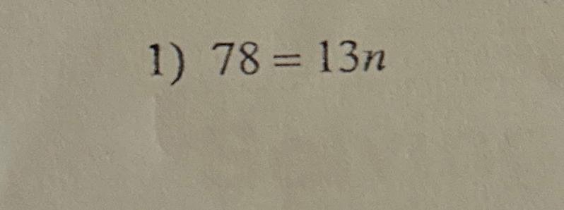 Solved 78=13n | Chegg.com