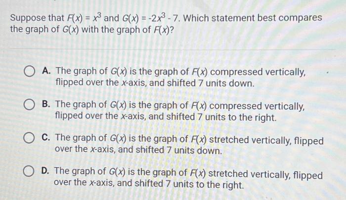 Solved Suppose That F X X3 And G X −2x3−7 Which Statement