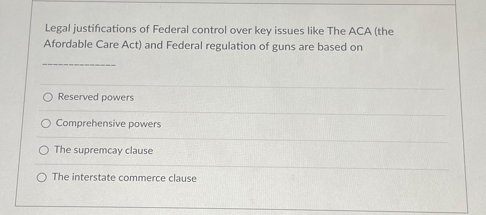 Solved Legal justifications of Federal control over key | Chegg.com