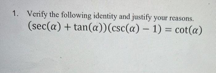 Solved Verify the following identity and justify your | Chegg.com