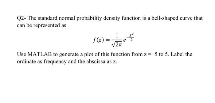 Solved Q2- The standard normal probability density function | Chegg.com