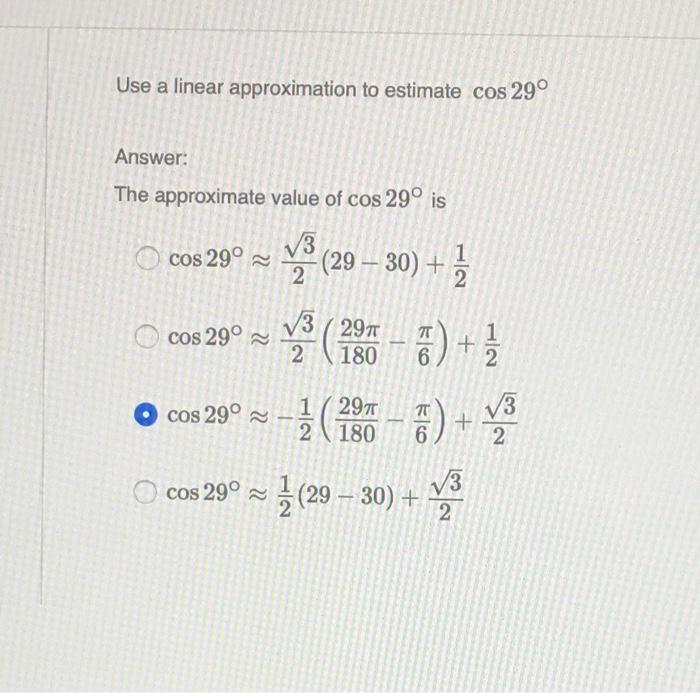 Solved Use a linear approximation to estimate cos 29° | Chegg.com