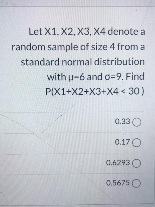 Solved Let X1, X2, X3, X4 denote a random sample of size 4 | Chegg.com