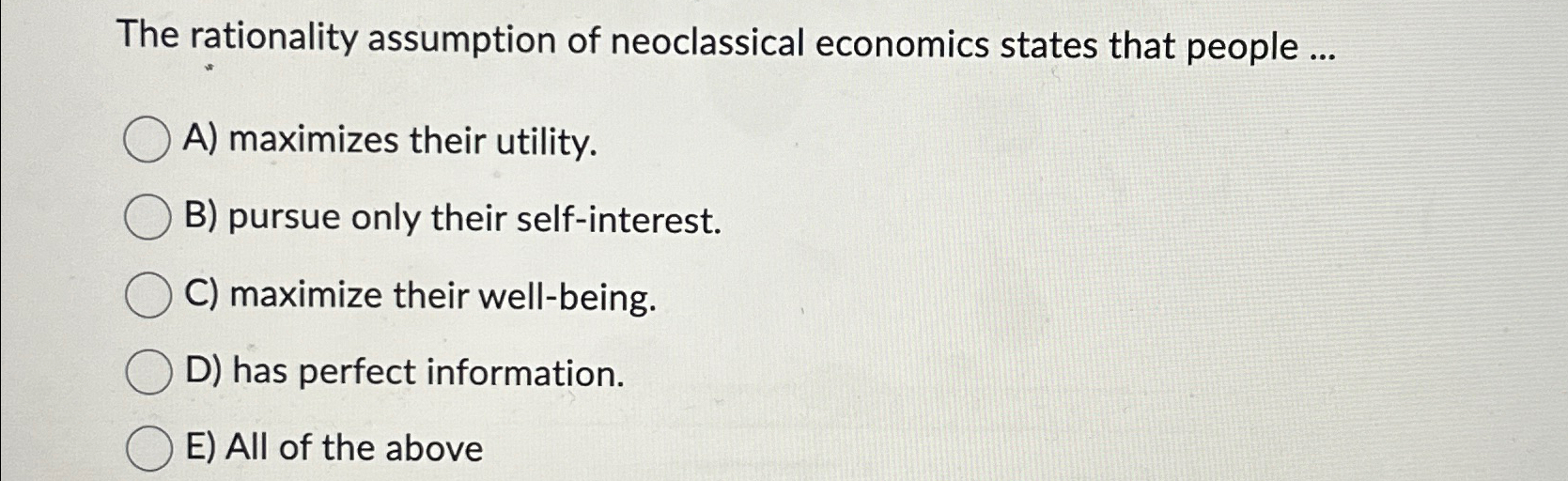Solved The rationality assumption of neoclassical economics | Chegg.com