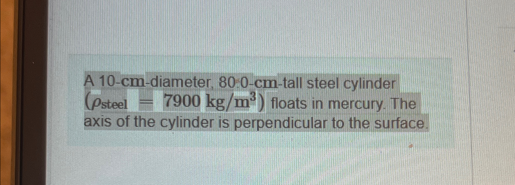 Solved A 10 -cm-diameter, 80-0-cm-tall steel cylinder | Chegg.com