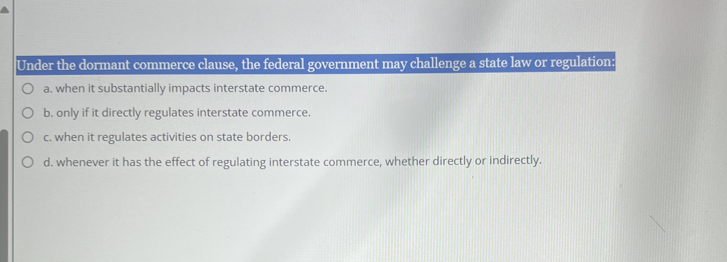 Solved Under the dormant commerce clause, the federal | Chegg.com