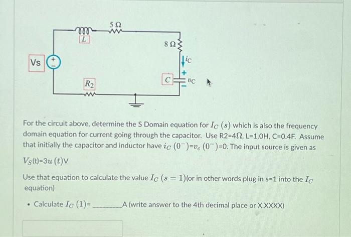 Solved Vs m L R₂ 5Q2 8 Ω· C Lic VC For the circuit above, | Chegg.com