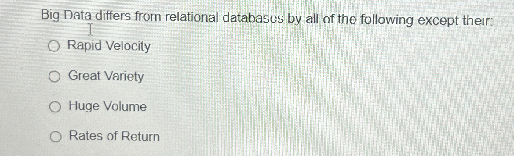 Solved Big Data differs from relational databases by all of | Chegg.com