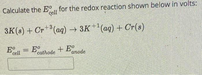 Solved Calculate the E, for the redox reaction shown below | Chegg.com