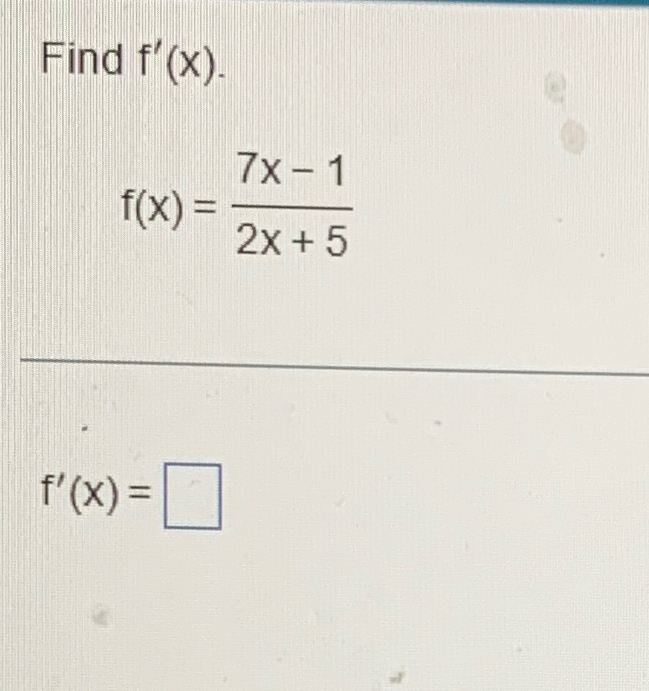 Solved Find f'(x)f(x)=7x-12x+5f'(x)= | Chegg.com