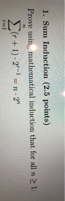 Solved 1. Sum Induction (2.5 points) Prove usin, | Chegg.com
