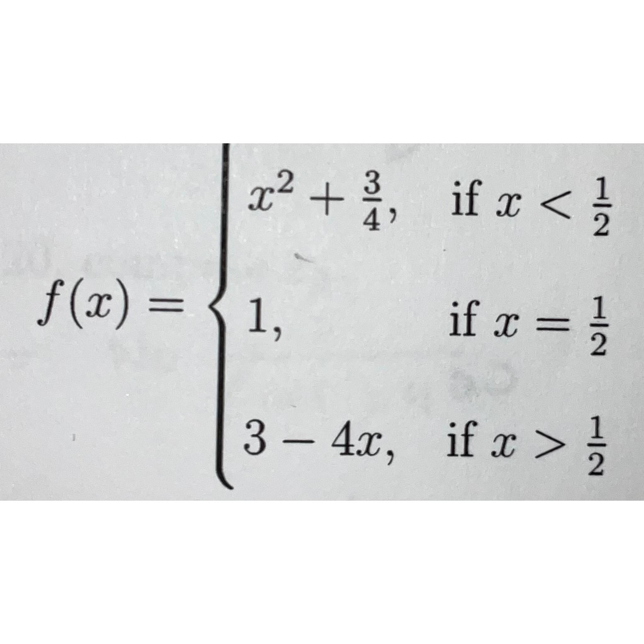 Solved f(x)={x2+34, if x 12Find | Chegg.com