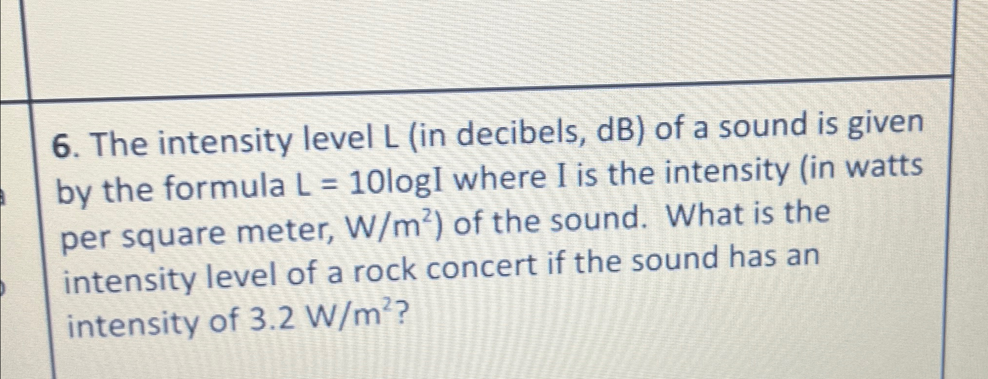 Solved The intensity level L (in decibels, dB ) ﻿of a sound | Chegg.com