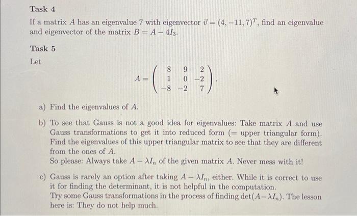 Solved Task 4 If a matrix A has an eigenvalue 7 with | Chegg.com