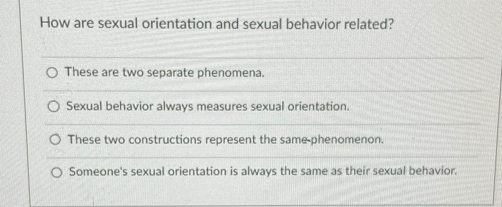 Solved How Are Sexual Orientation And Sexual Behavior 0732