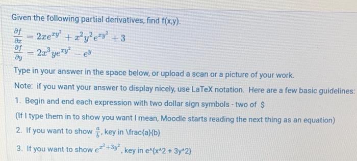 Solved Given the following partial derivatives, find f(x,y). | Chegg.com