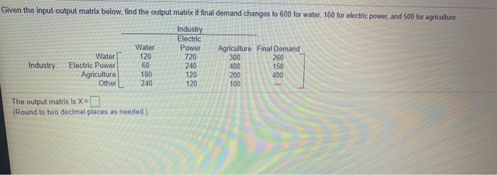 Solved Given The Input Output Matrix Below Find The Output