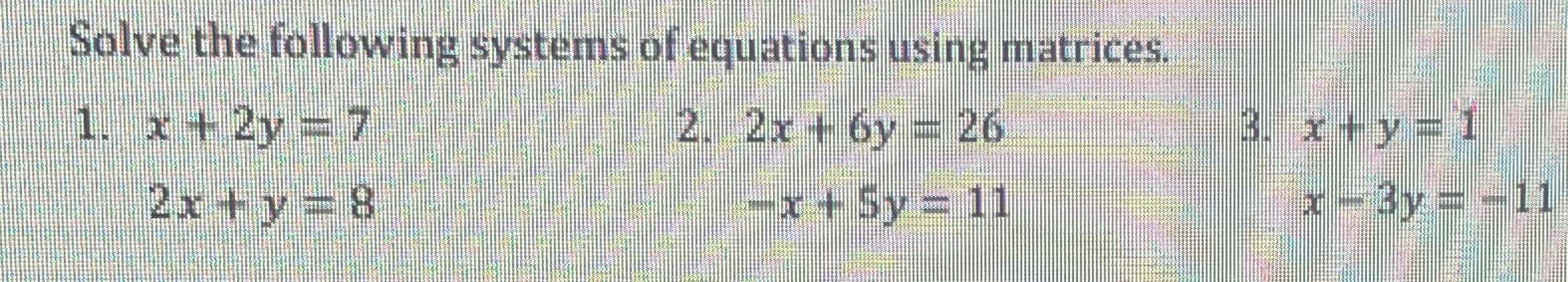 Solved Solve The Following Systems Of Equations Using