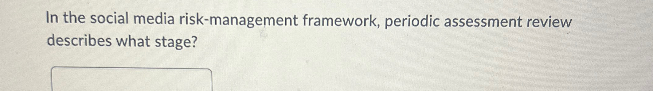 Solved In the social media risk-management framework, | Chegg.com